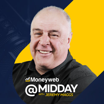 Moneyweb@Midday podcast with Jeremy Maggs - Moneyweb